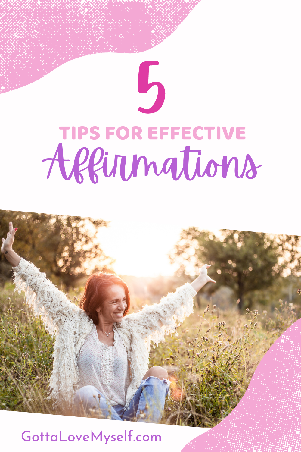 5 Tips for Effective Affirmations - Gotta Love Myself